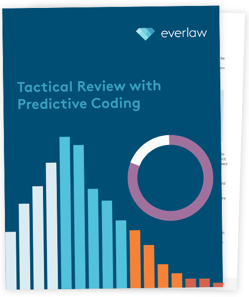 Everlaw White Paper: Tactical Review with Predictive Coding - ACEDS